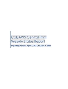 03_CalSAWS Central Print Weekly Status Report_040923 – The home of CalSAWS