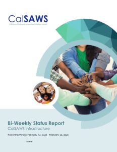 02_CalSAWS INFRASTRUCTURE Bi-Weekly Status Report 02102025 – 02232025- Final – The home of CalSAWS